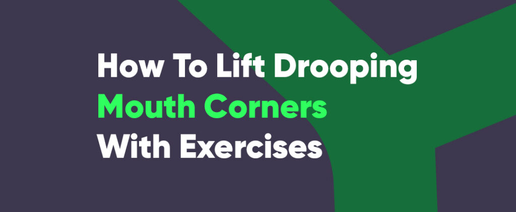 Learn How to Lift Drooping Mouth Corners With 5 Exercises | Mewing.coach